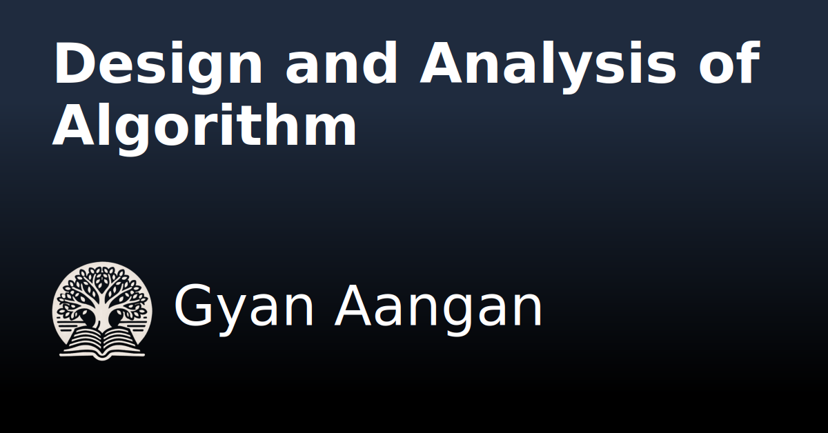 Design and Analysis of Algorithm - Subjects - Gyan Aangan