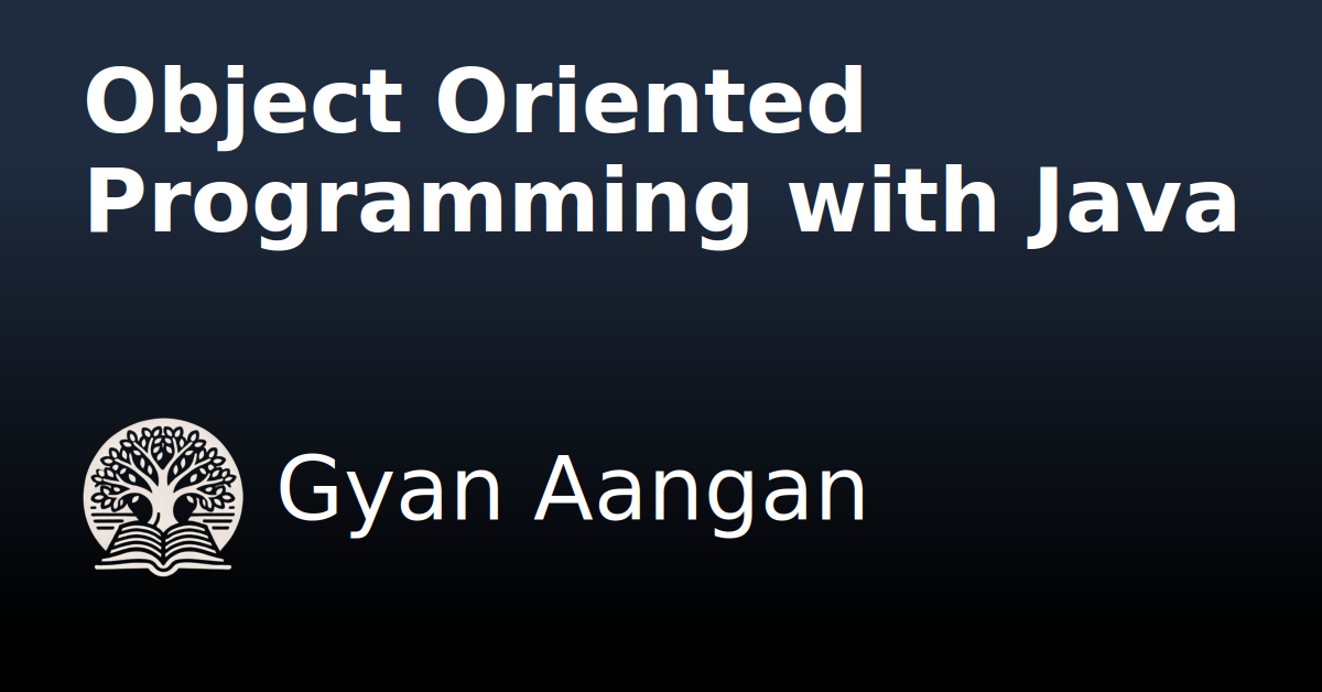 Object Oriented Programming with Java - Subjects - Gyan Aangan