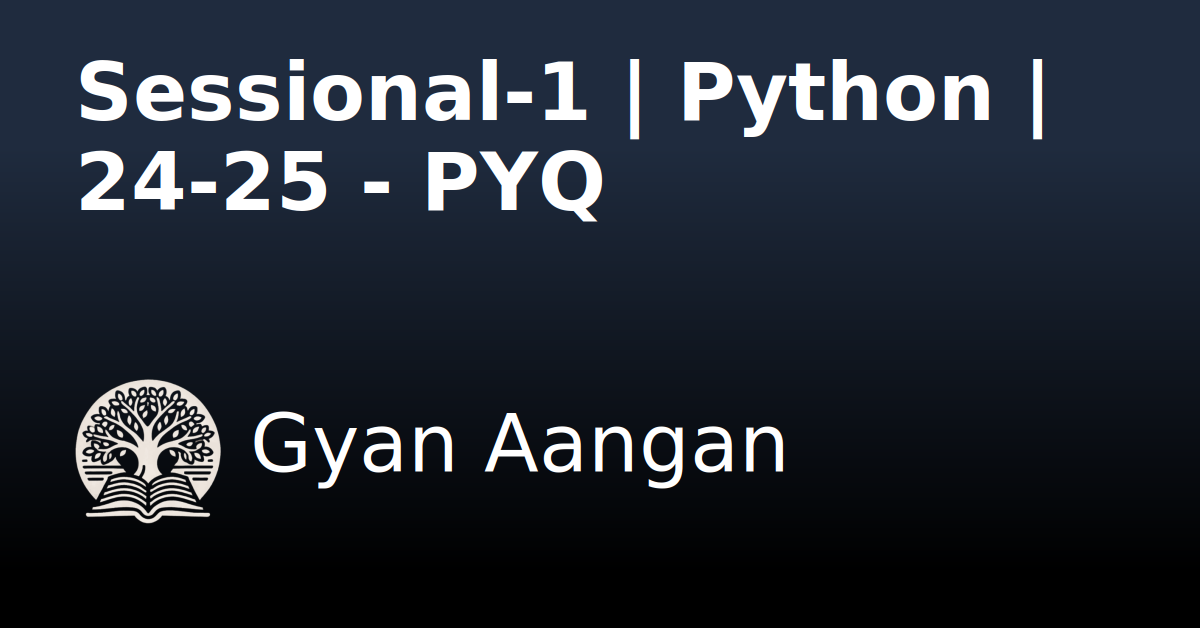 Sessional-1 | Python | 24-25 - PYQ - Python Programming - Gyan Aangan