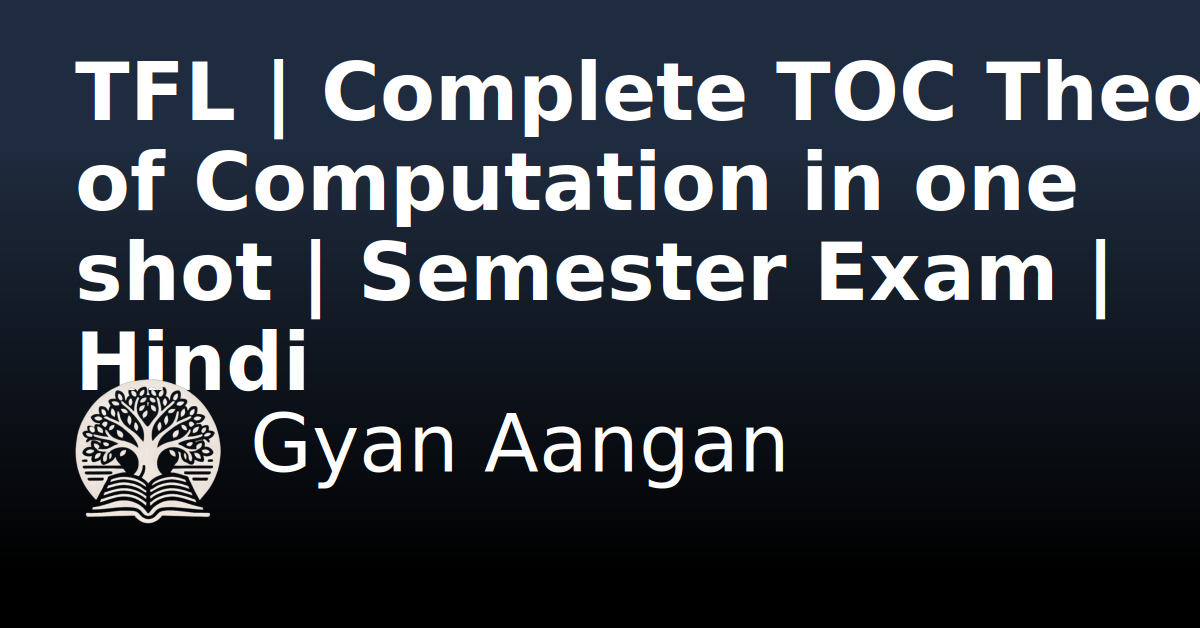 TFL | Complete TOC Theory of Computation in one shot | Semester Exam | Hindi - Theory of ...